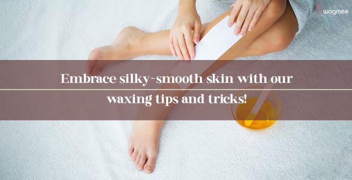 Achieving Silky Smooth Skin: Tips for a Successful Waxing Experience ...